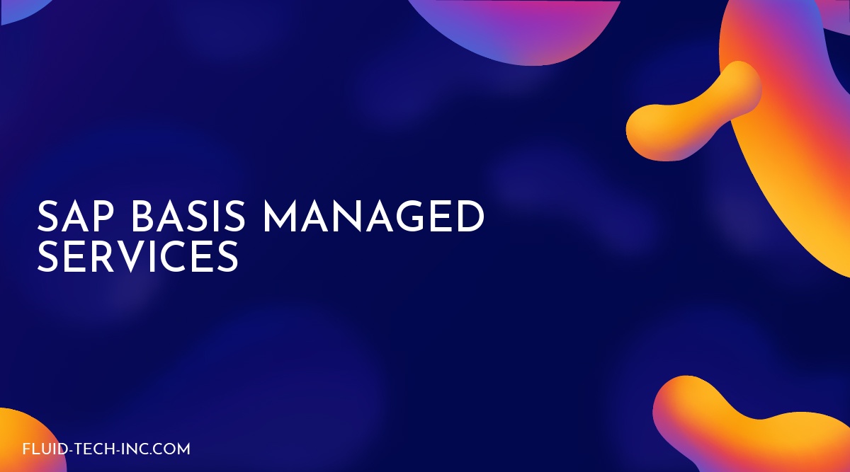 SAP Basis Managed Services - Fluid Tech