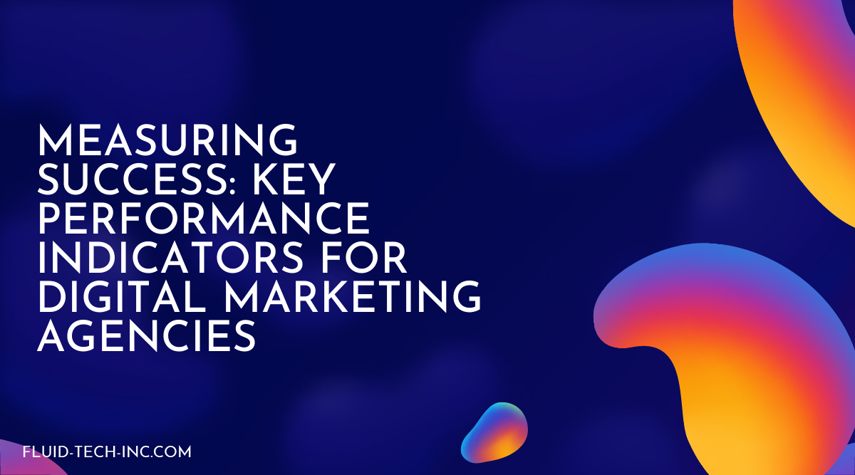 Measuring Success: Key Performance Indicators for Digital Marketing ...