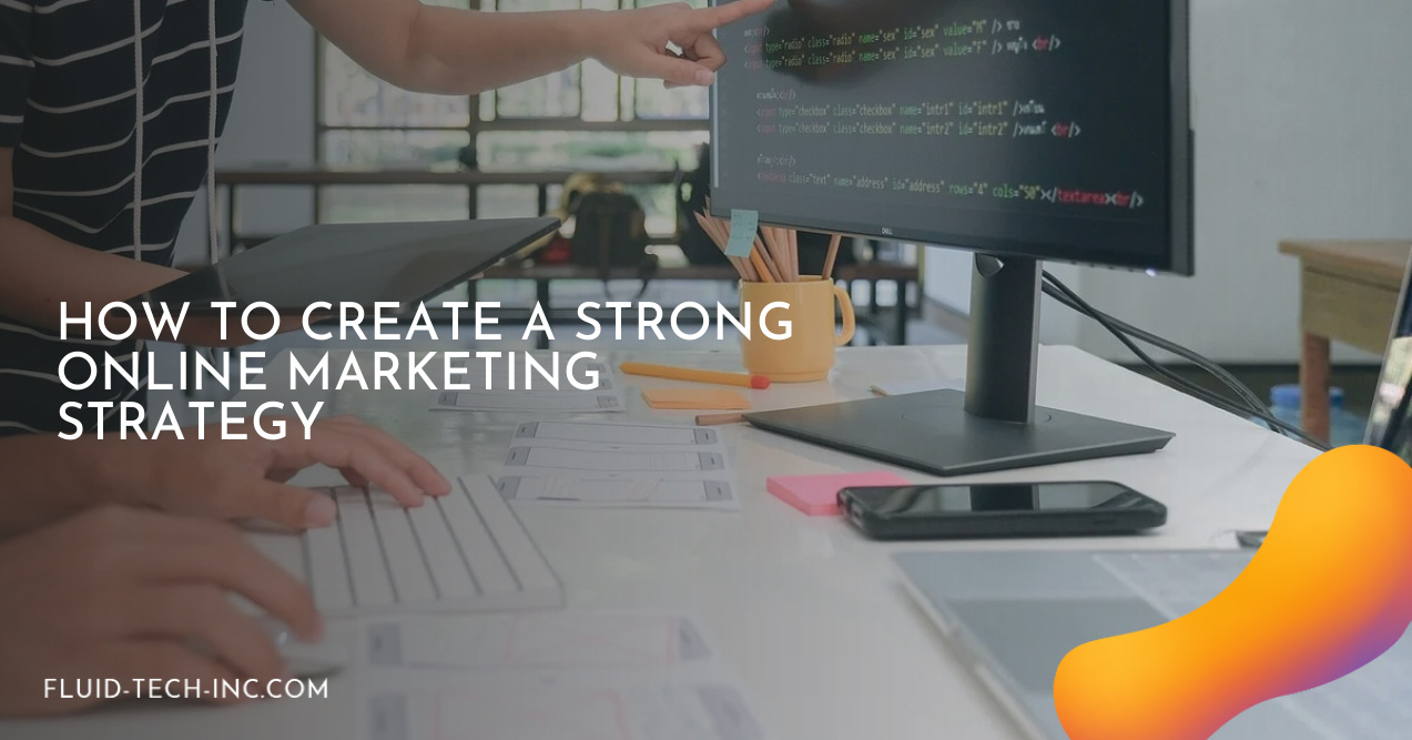 How to Create a Strong Online Marketing Strategy