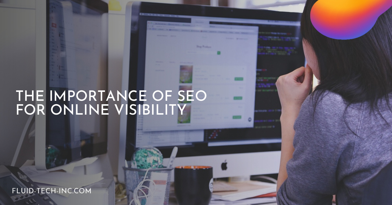The Importance of SEO for Online Visibility